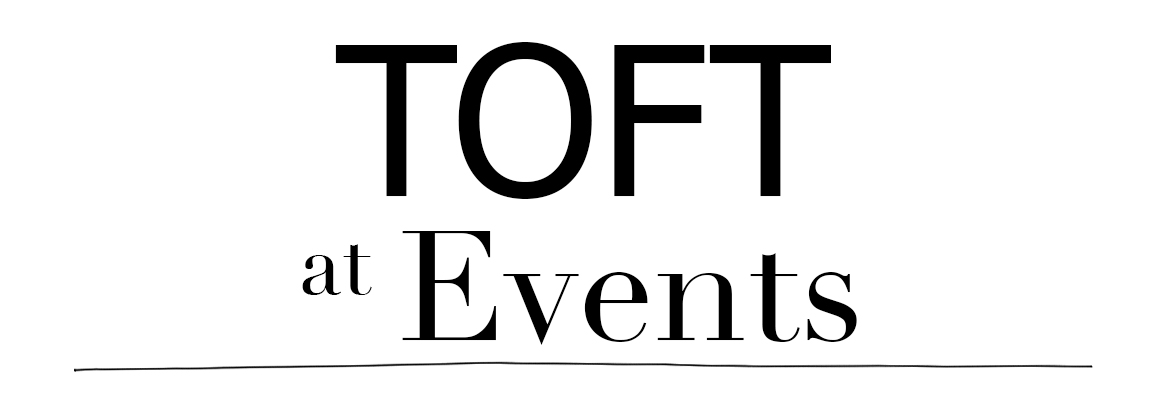 TOFT at Events | TOFT